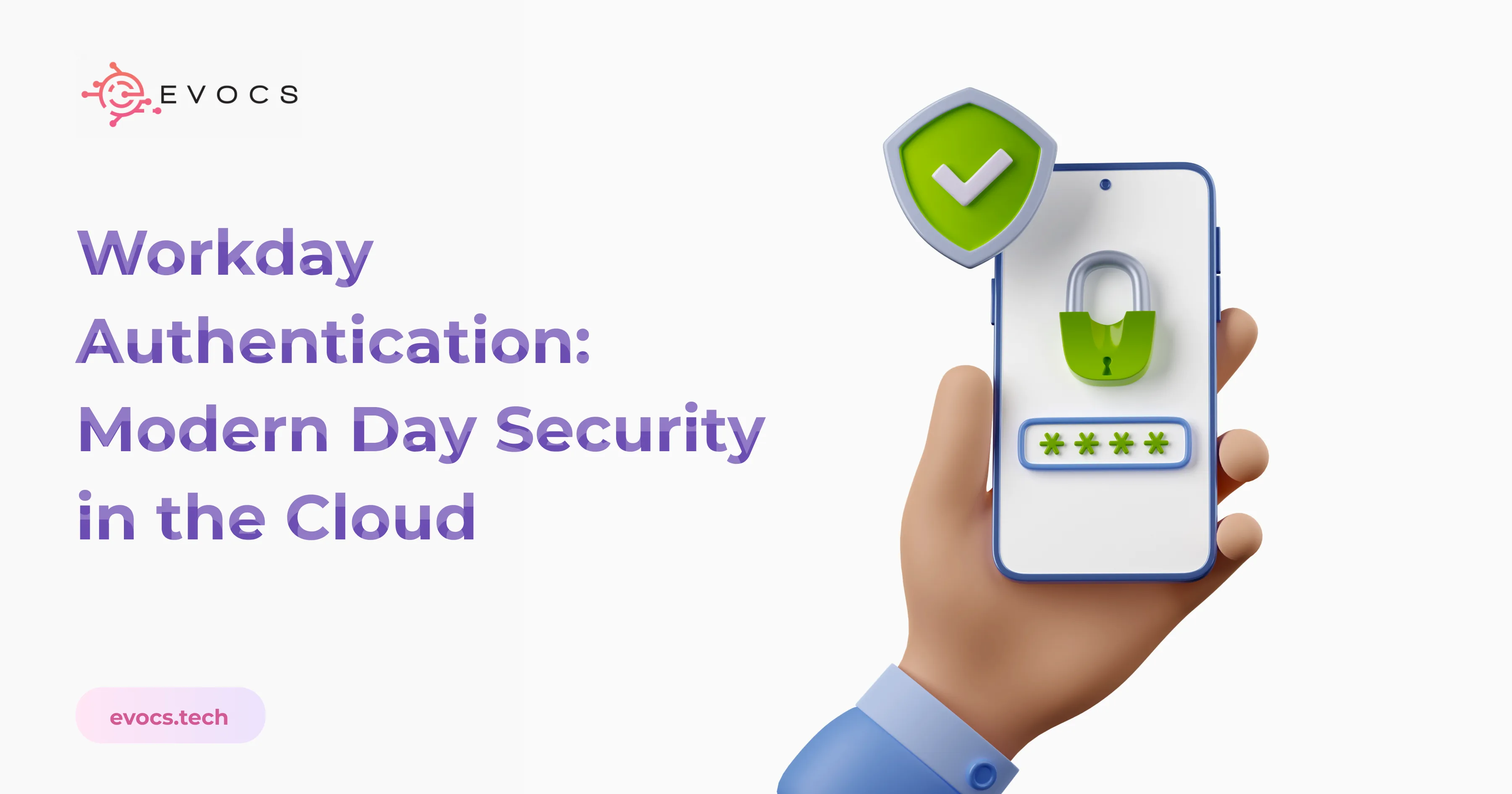 Workday Authentication - Modern Day Security in the Cloud - Evocs