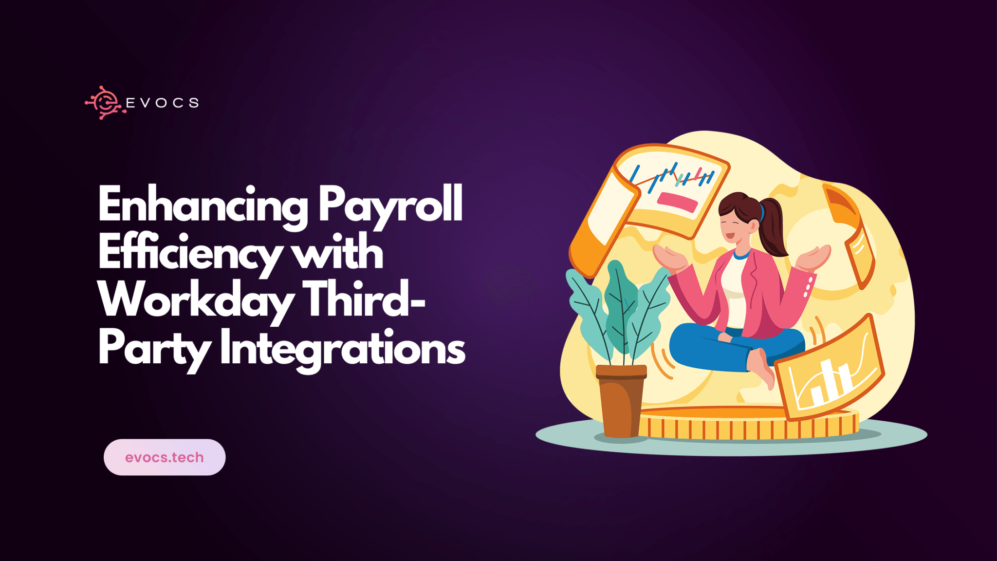 Enhancing Payroll Efficiency with Workday Third-Party Integrations - Evocs